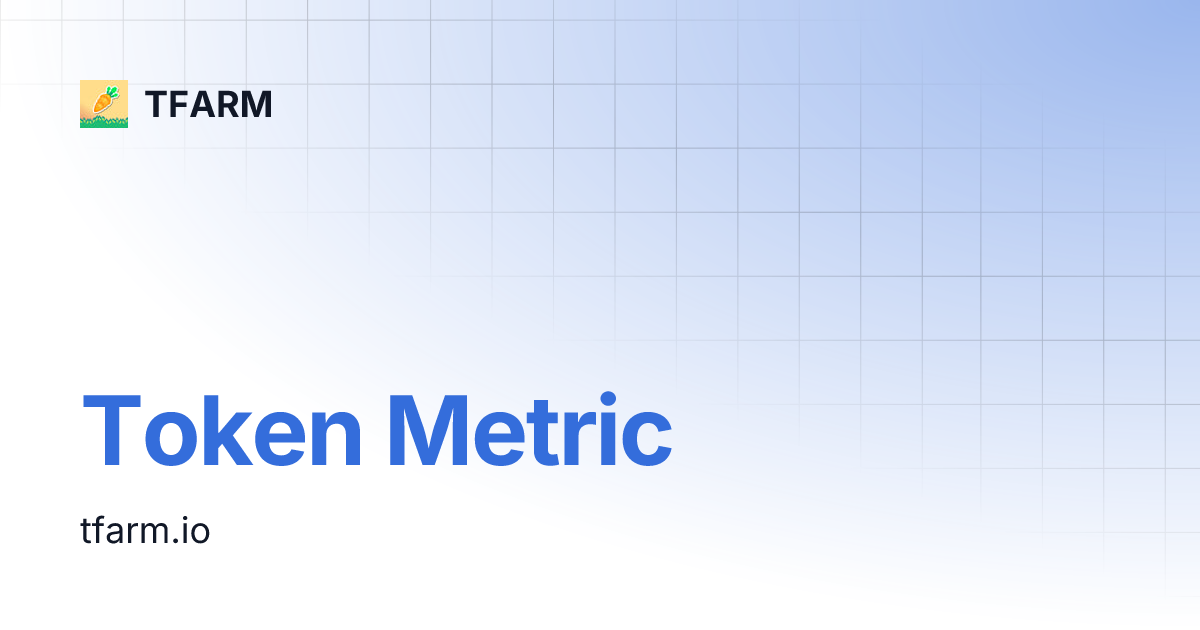 Token Metric | TFARM